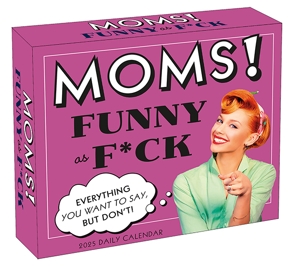 Moms! Funny as F*ck 2025 Boxed Daily Calendar - RSVP